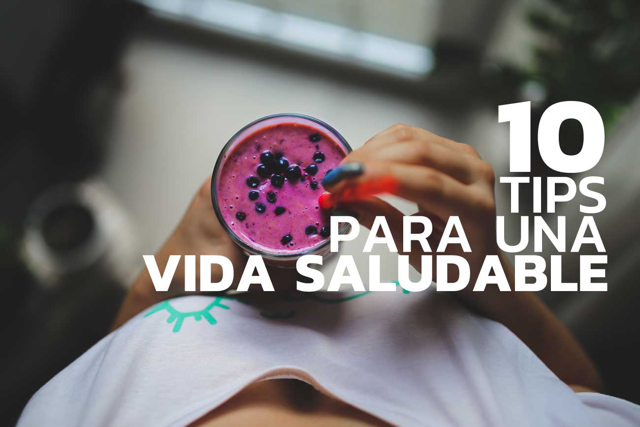10 Simples Tips para una Vida Saludable (Que realmente funcionan)